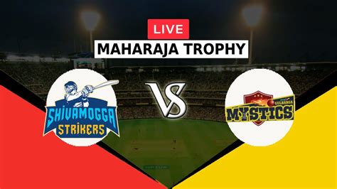 🔴live Ss Vs Gm Maharaja Trophy 2022 Ksca T20 Shivamogga Strikers