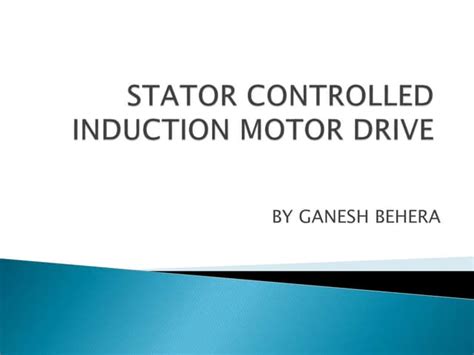 Stator Controlled Induction Motor Drive Pptx