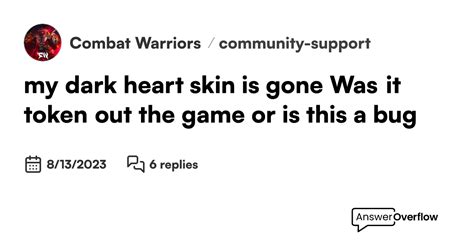 My Dark Heart Skin Is Gone Was It Token Out The Game Or Is This A Bug Combat Warriors