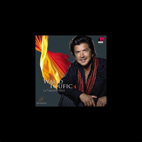 La T Awedny Aleyk By Walid Toufic On Apple Music