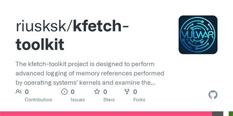 GitHub Riusksk Kfetch Toolkit The Kfetch Toolkit Project Is Designed To Perform Advanced