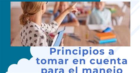 Principios A Tomar En Cuenta Para El Manejo Efectivo Del Aula Ironelkis