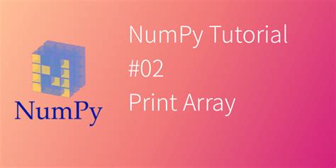 Numpy 1 14 教學 02 如何印出陣列以及格式設定 T Printoptions