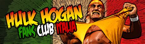 Hulk Hogan Fans Club Italia A Team