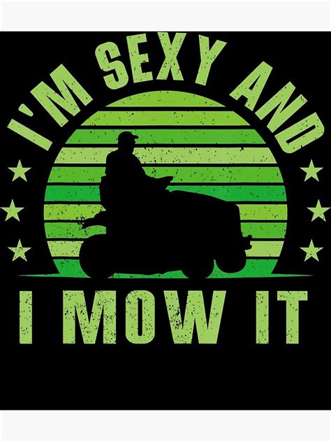 Lawn Mowing Landscaping Im Sexy And I Mow It Premium Matte Vertical Poster