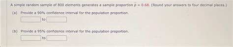 Solved A Simple Random Sample Of Elements Generates A Chegg
