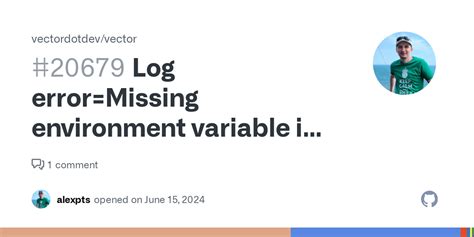 Log Errormissing Environment Variable In Config For Comment In Config · Issue 20679