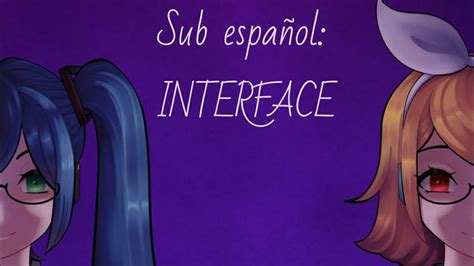 [hatsune Miku And Kagamine Rin] Interface [vocaloid カバー] [sub Español] Youtube