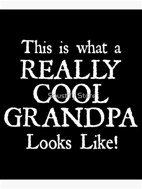 This Is What A Really Cool Grandpa Looks Like Poster For Sale By