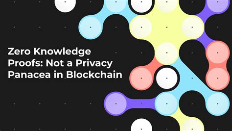 zero knowledge proofs not a privacy panacea in blockchain