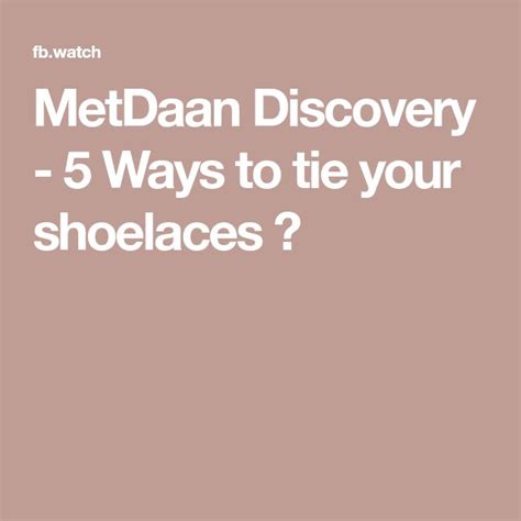 Metdaan Discovery 5 Ways To Tie Your Shoelaces 👟 Shoe Laces 5 Ways