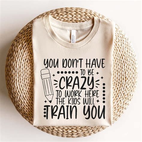 You Dont Have To Be Crazy To Work Here Svg Etsy