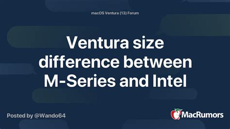 Ventura Size Difference Between M Series And Intel Macrumors Forums