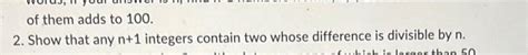 Solved 2 Show That Any N1 Integers Contain Two Whose