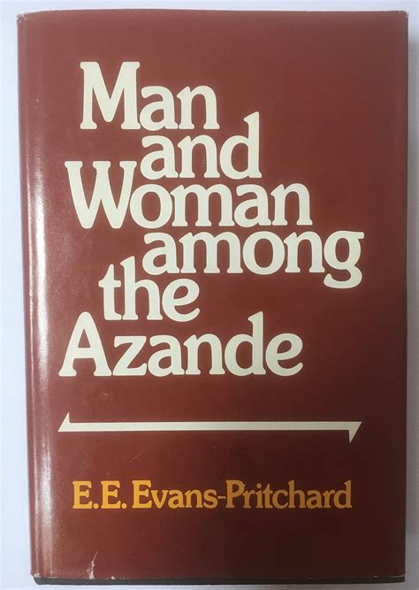 Man And Woman Among The Azande By Ee Evans Pritchard Goodreads