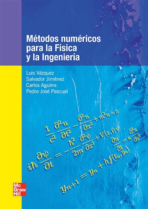 Metodos Numericos Para La Fisica Y La Ingenieria Luis Vazquez Casa