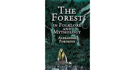 The Forest In Folklore And Mythology By Alexander Porteous — Reviews