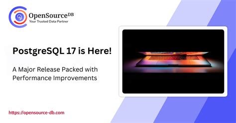 postgresql 17 is here a major release packed with performance
