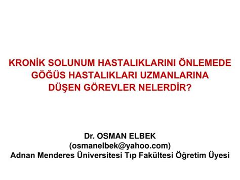 PPT KRONİK SOLUNUM HASTALIKLARINI ÖNLEMEDE GÖĞÜS HASTALIKLARI UZMANLARINA DÜŞEN GÖREVLER