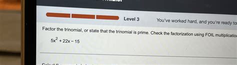 Solved Factor The Trinomial Or State That The Trinomial Is