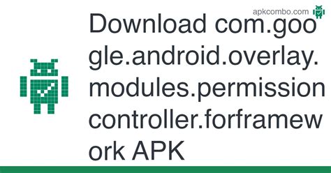 Google Android Overlay Modules Permissioncontroller Forframework Apk Android App Free