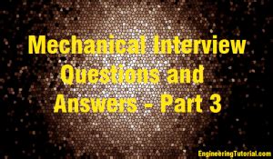 Mechanical Interview Questions And Answers Part 3 Engineering Tutorial