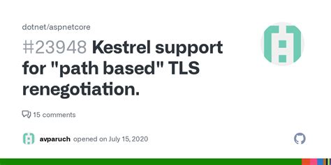 Kestrel Support For Path Based Tls Renegotiation · Issue 23948 · Dotnetaspnetcore · Github