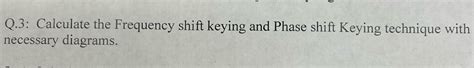 Solved Q Calculate The Frequency Shift Keying And Phase Chegg