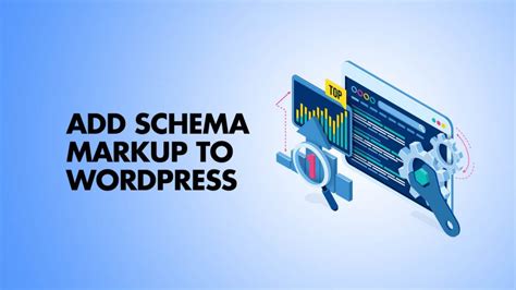 How To Add Schema Markup To WordPress And Get Rich Snippets