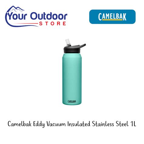 Camelbak Eddy Vacuum Insulated Stainless Steel 1l Your Outdoor Store
