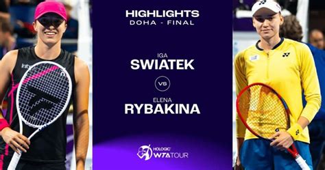 Iga Swiatek Vs Elena Rybakina 2024 Doha Final WTA Match Highlights