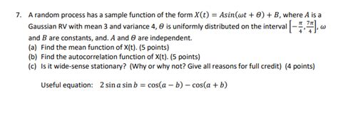 7 A Random Process Has A Sample Function Of The Form