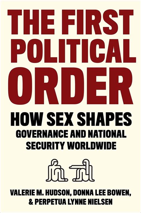 The First Political Order How Sex Shapes Governance And National Security W 9780231194662 Ebay