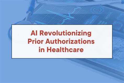 Ai Revolutionizing Prior Authorizations In Healthcare Prior