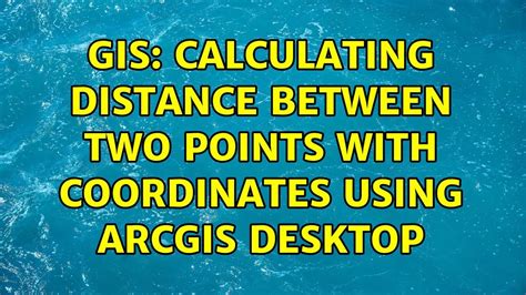 GIS Calculating Distance Between Two Points With Coordinates Using