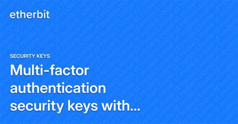 multi factor authentication security keys with biometric authentication