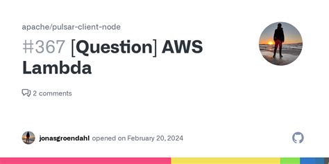 Question AWS Lambda Issue 367 Apache Pulsar Client Node GitHub