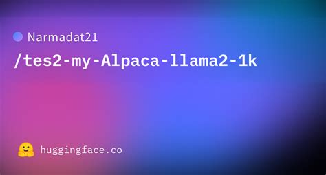 narmadat21 tes2 my alpaca llama2 1k · datasets at hugging face