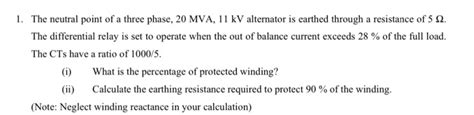 Solved 1 The Neutral Point Of A Three Phase 20 MVA 11 KV Chegg