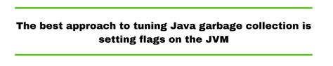 What Is Java Garbage Collection Best Practices Tutorials And More