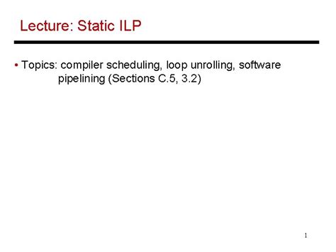 Lecture Static Ilp Topics Compiler Scheduling Loop Unrolling