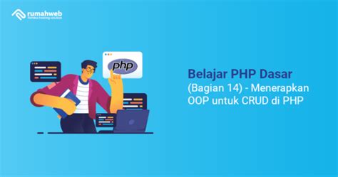 Belajar Php Dasar Bagian 14 Menerapkan Oop Untuk Crud