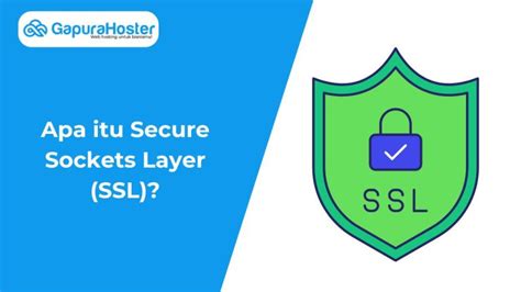 Apa itu Secure Sockets Layer (SSL)? - Gapurahoster