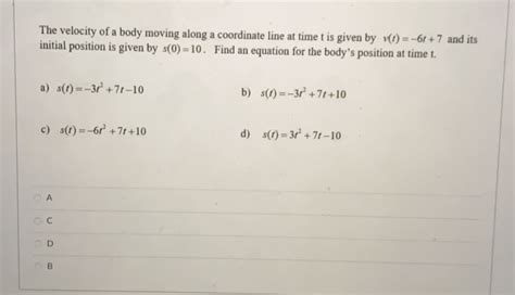 Solved The Velocity Of A Body Moving Along A Coordinate Line At Time T Is Given By V T T
