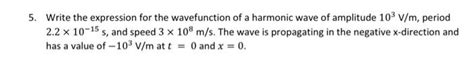 Solved Write The Expression For The Wavefunction Of A