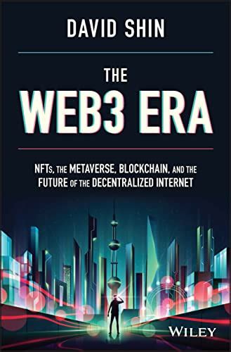 The Web3 Era Nfts The Metaverse Blockchain And The Future Of The Decentralized Internet Let