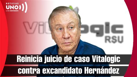 Reinició Juicio Contra Excandidato Rodolfo Hernández Por Caso Vitalogic
