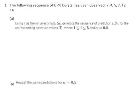 The Following Sequence Of CPU Bursts Has Been Chegg