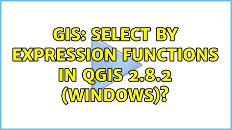 Gis Select By Expression Functions In Qgis 282 Windows 2