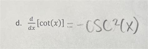 Solved I Know The Derivative Of Cot X Csc 2 X But Can